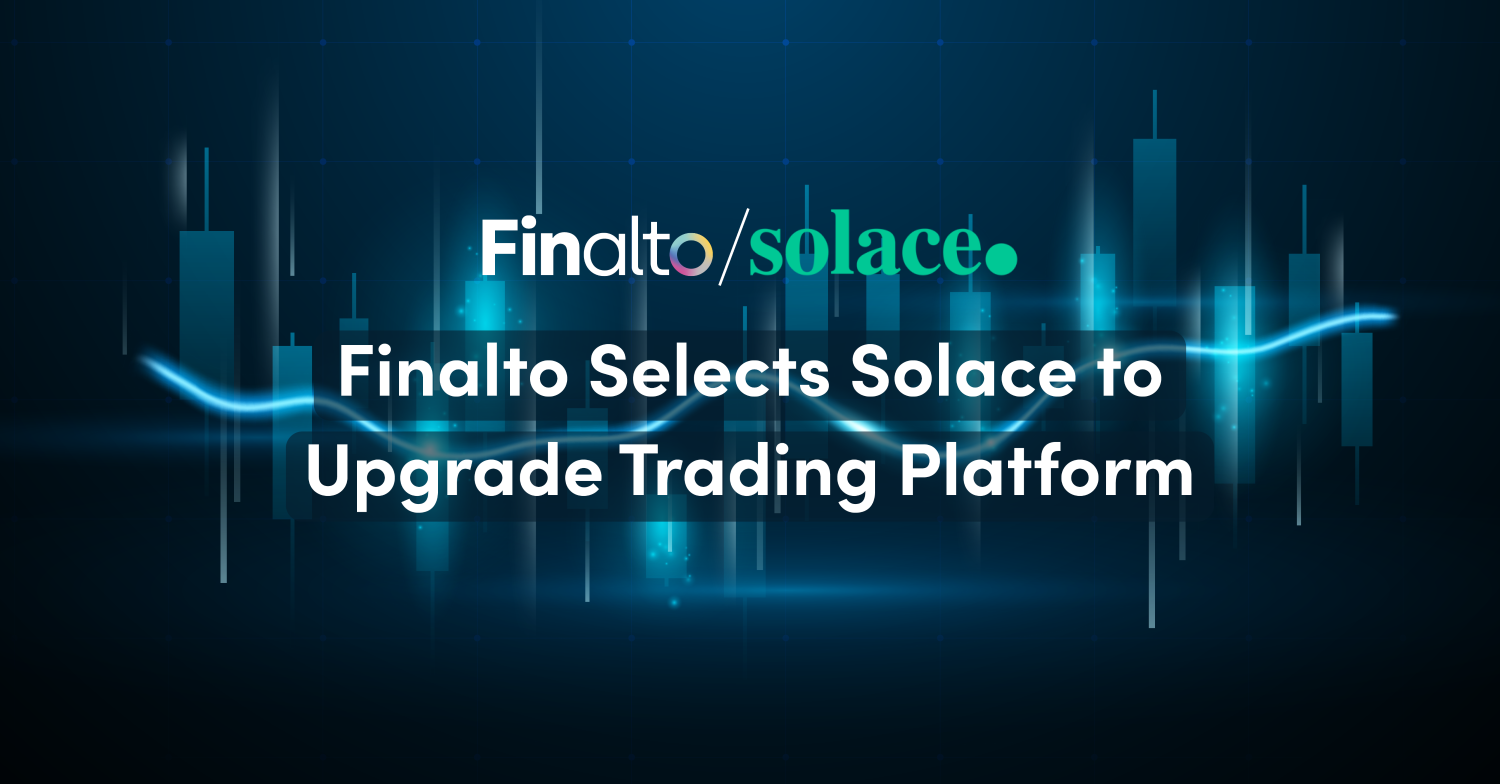 Finalto Selects Solace to Upgrade Trading Platform | Finalto